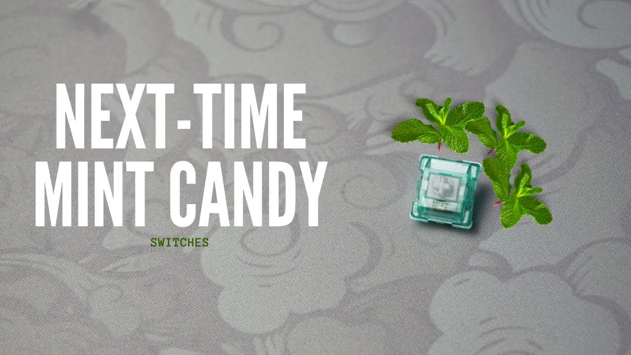 THESE SWITCHES LOOK LIKE CANDY ( Next Time Mint Candy review ) - YouTube