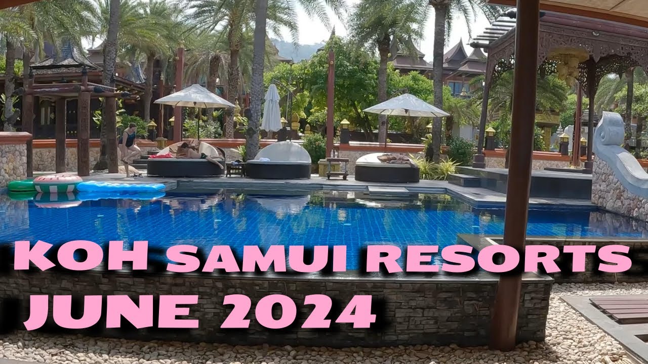 Koh Samui Resorts June 2024 - YouTube