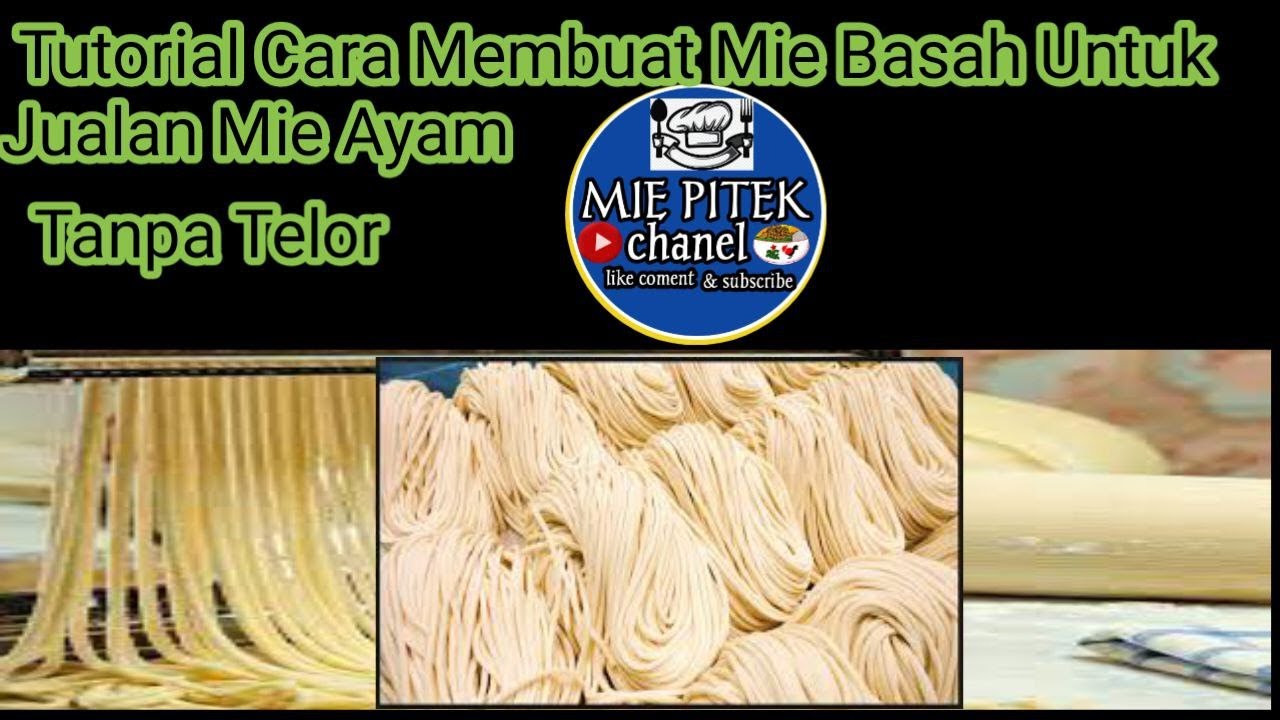 Tutorial Cara Membuat Mie Basah Untuk Jualan Mie Ayam Ala Pedagang Kaki ...