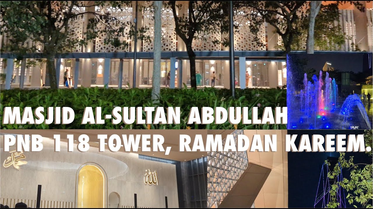 Masjid Al Sultan Abdullah, PNB 118 Tower Ramadan 2025 / 1446 H. - YouTube