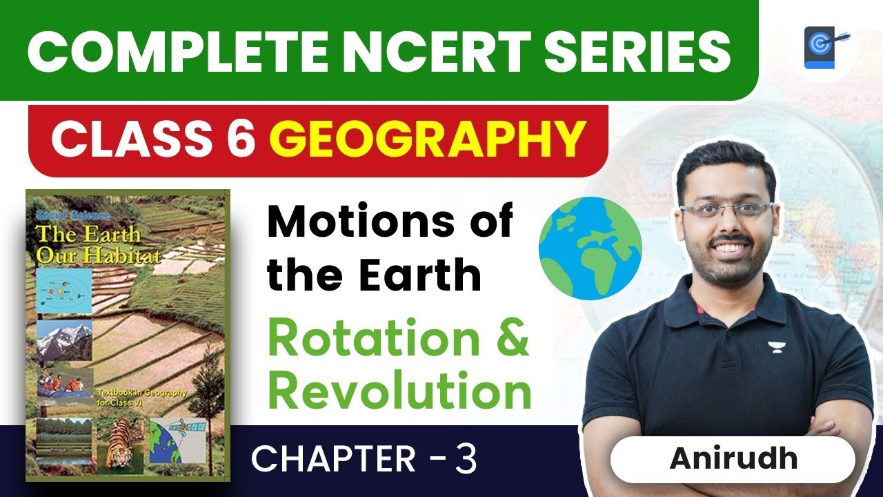 NCERT Geography Class 6 | Chapter 3 Motions of Earth: Rotation ...