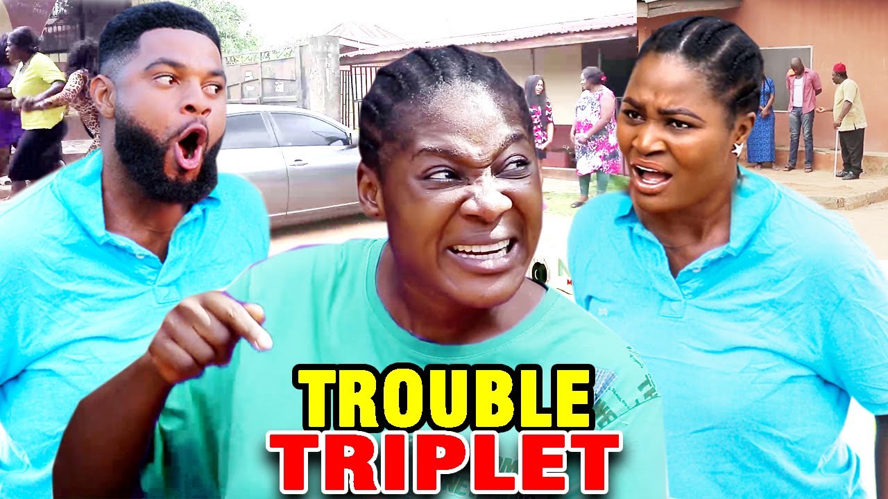 Trouble Triplet - Mercy Johnson / Chizzy Alichi & Flashboyy 2020 Latest ...