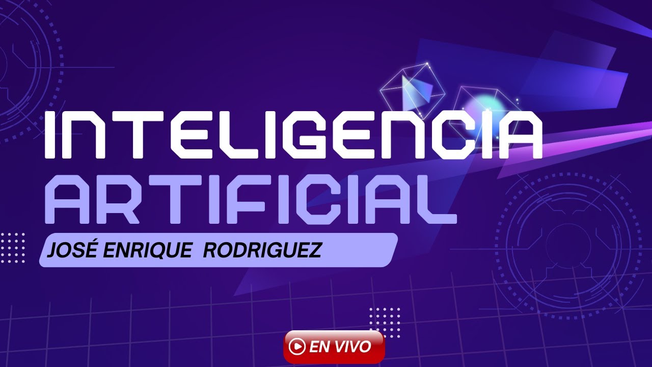 🔴 EN VIVO / INTELIGENCIA ARTIFICIAL - JOSÉ ENRIQUE RODRIGUEZ - YouTube