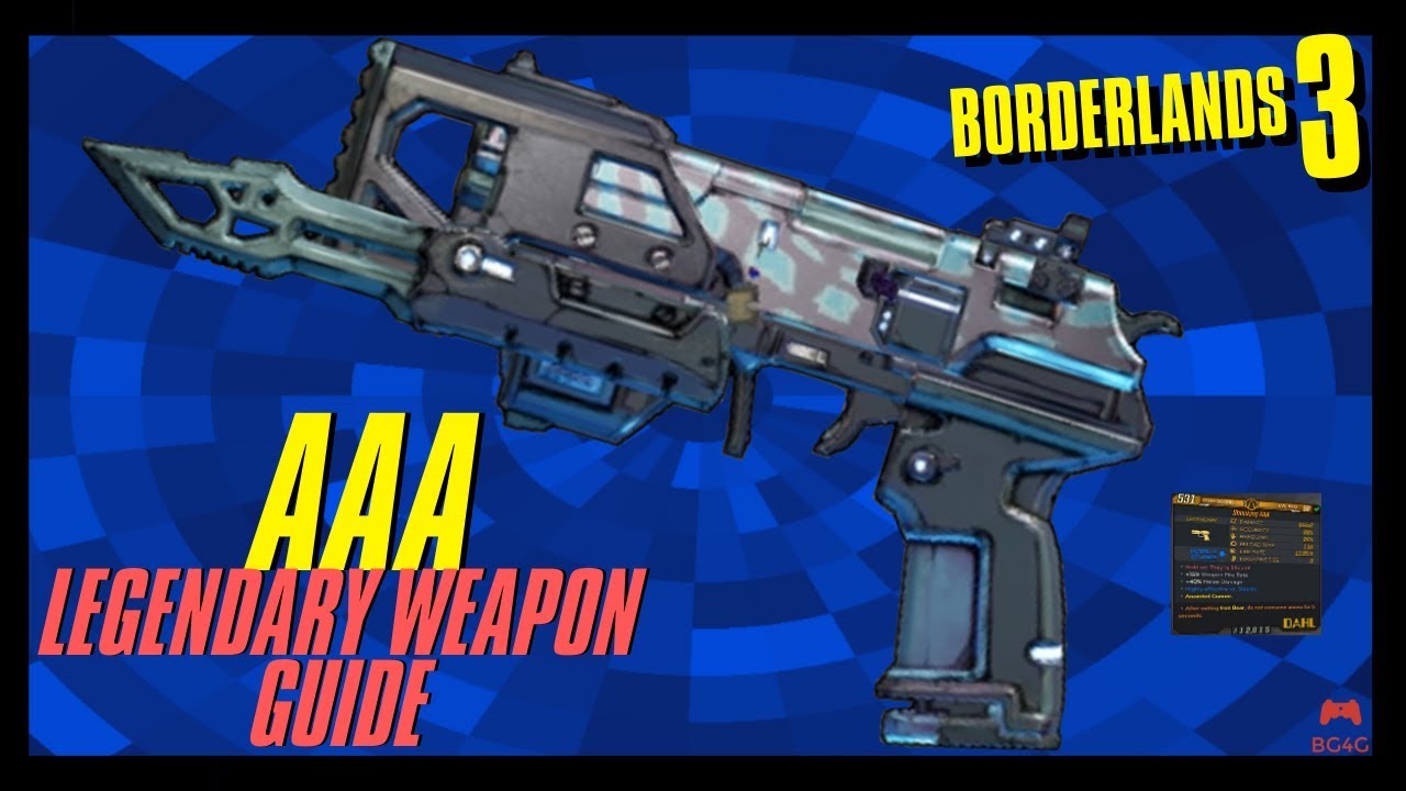 BORDERLANDS 3 - AAA - LEGENDARY DAHL WEAPON GUIDE- BG4G - YouTube