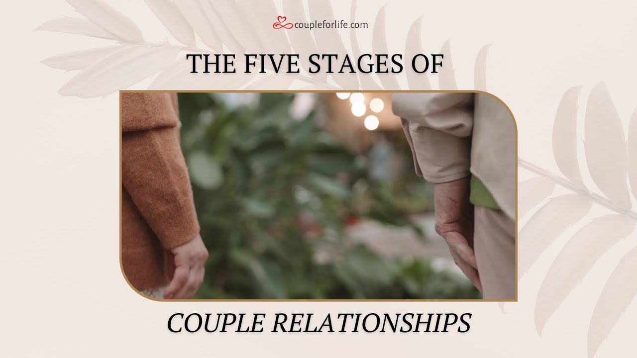 The Five Stages of Couple Relationships - YouTube