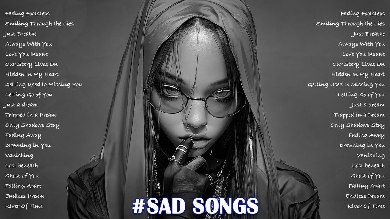 Sad love songs that make you cry 💔 Songs to listen to when you are sad ...