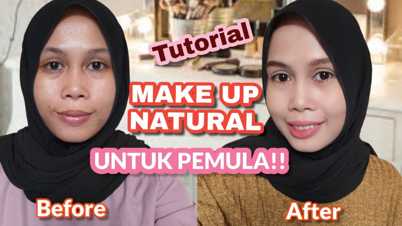 TUTORIAL MAKE UP NATURAL UNTUK PEMULA - YouTube