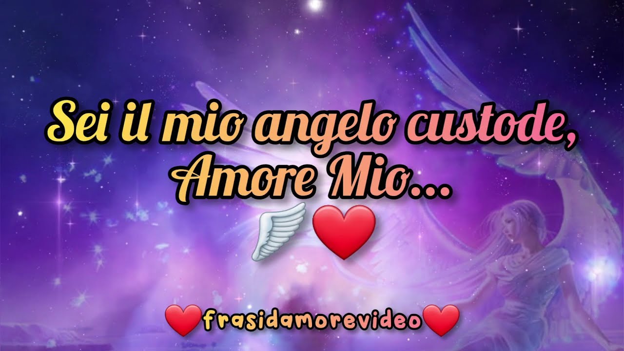 🧚‍♂️ Sei il mio Angelo Custode, Amore Mio 💌 Un Messaggio d'Amore ...