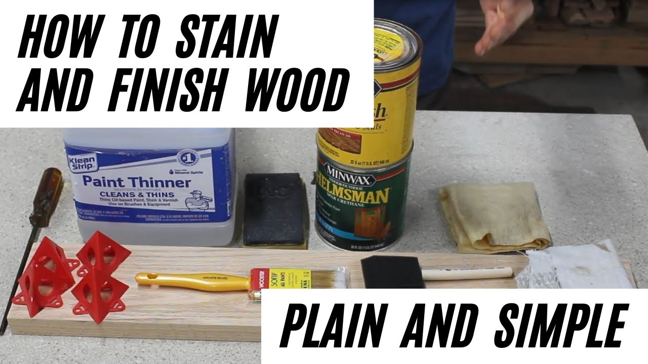 How To Stain and Finish Wood, Plain and Simple - YouTube