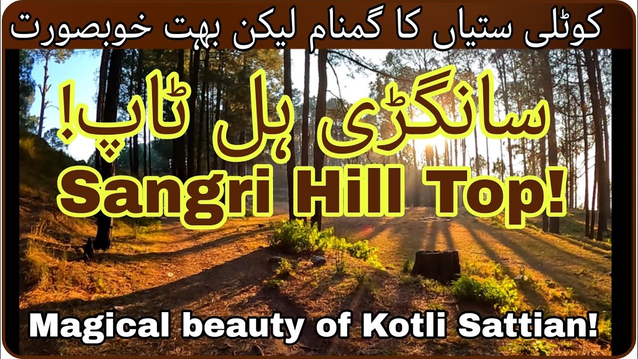 Sangri Hill Top Kotli Sattian | New tourist destinations near Islamabad ...