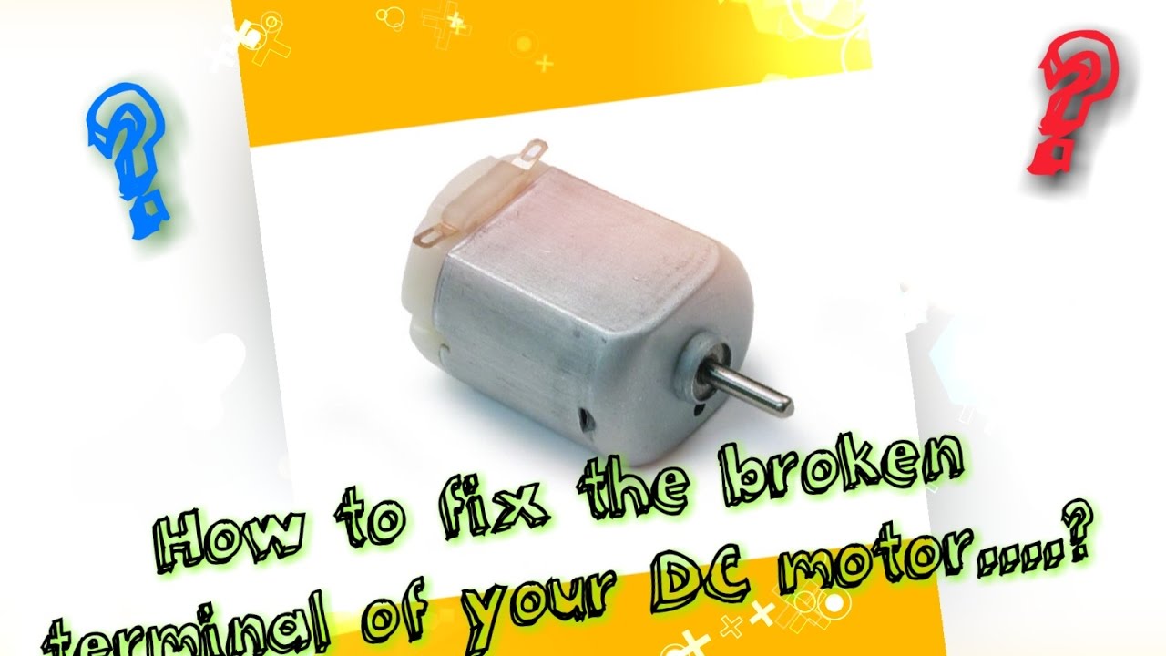 How to repair a DC motor by replacing old and broken terminal. - YouTube