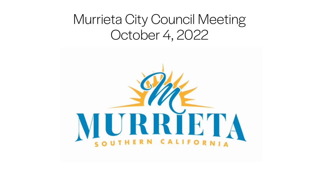 Murrieta City Council Meeting - October 4, 2022 - YouTube