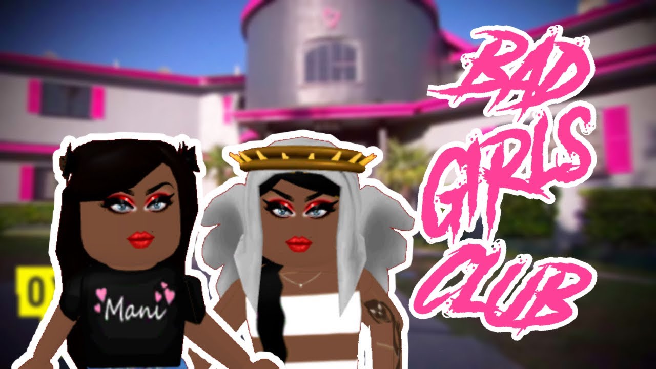 Bad Girls Club Roblox! (reupload) - YouTube