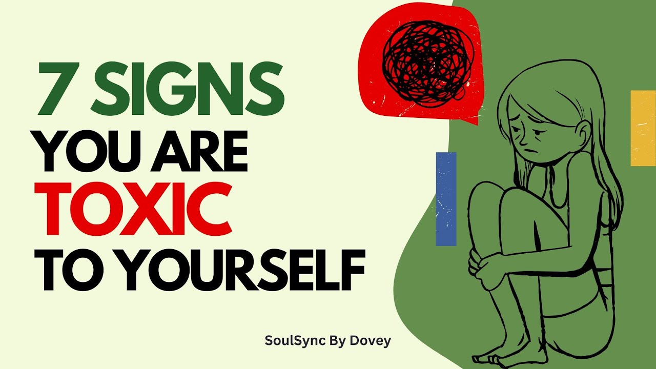7 Signs you are Toxic to Yourself - YouTube