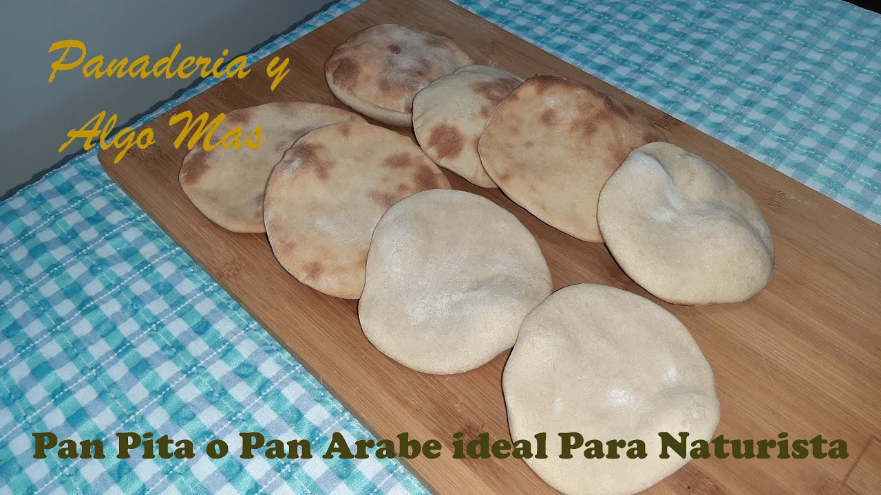 Pan Pita o Pan Arabe Ideal Para Naturista - YouTube