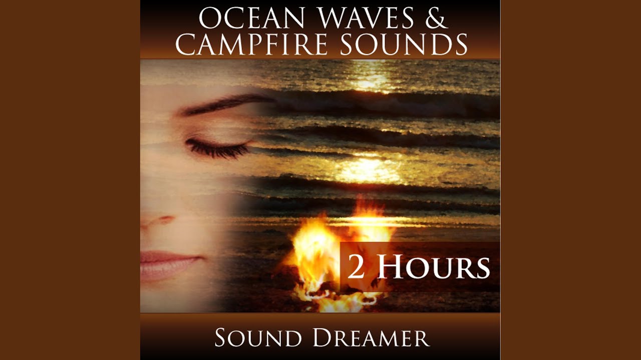 Ocean Waves and Campfire Sounds (2 Hours) - YouTube