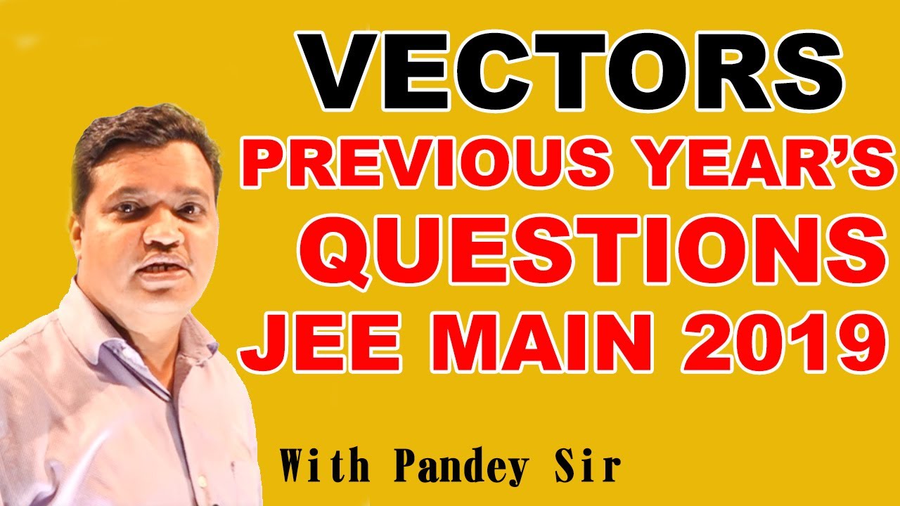 Vectors for JEE Mains | Previous year questions of vectors | JEE Mains ...