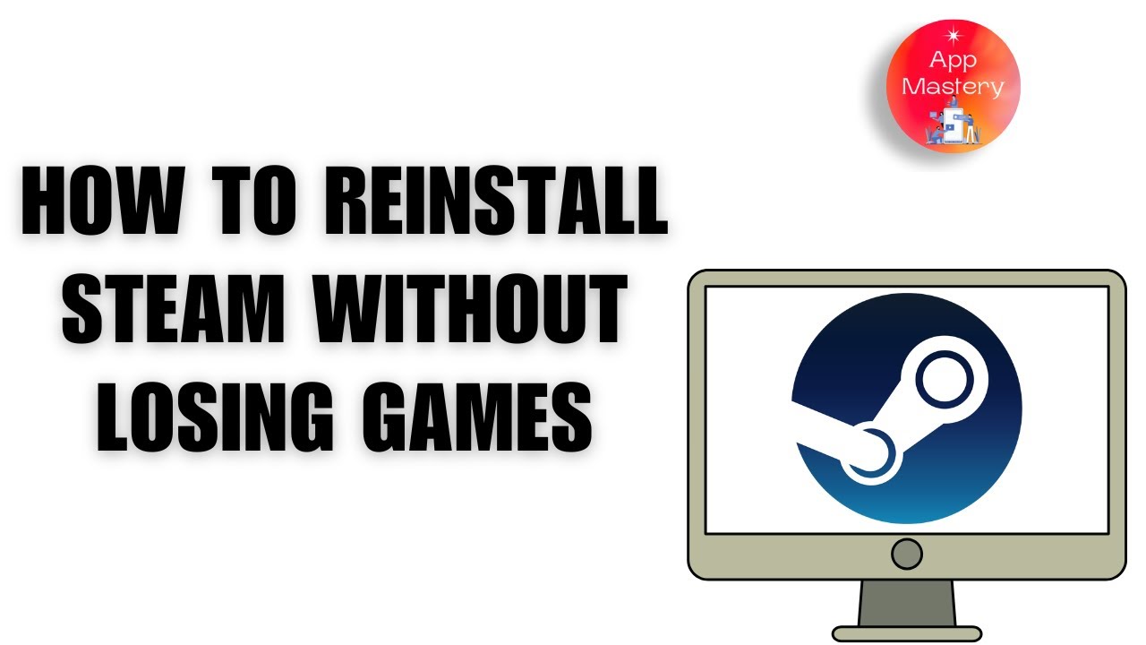 How to Reinstall Steam Without Losing Games — Updated 2025 Step-by-Step ...