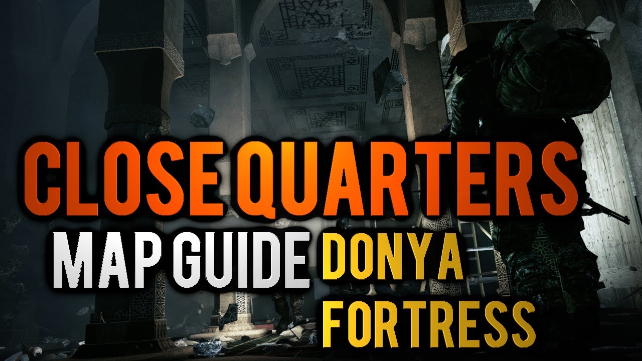 BF3 Close Quarters MAP GUIDE [Donya Fortress] - YouTube