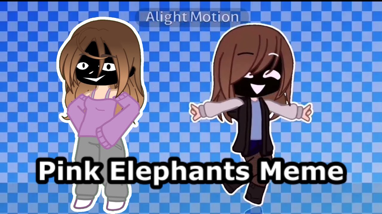 Pink Elephants Meme Collab With @eepykelsey || Gacha Club - YouTube
