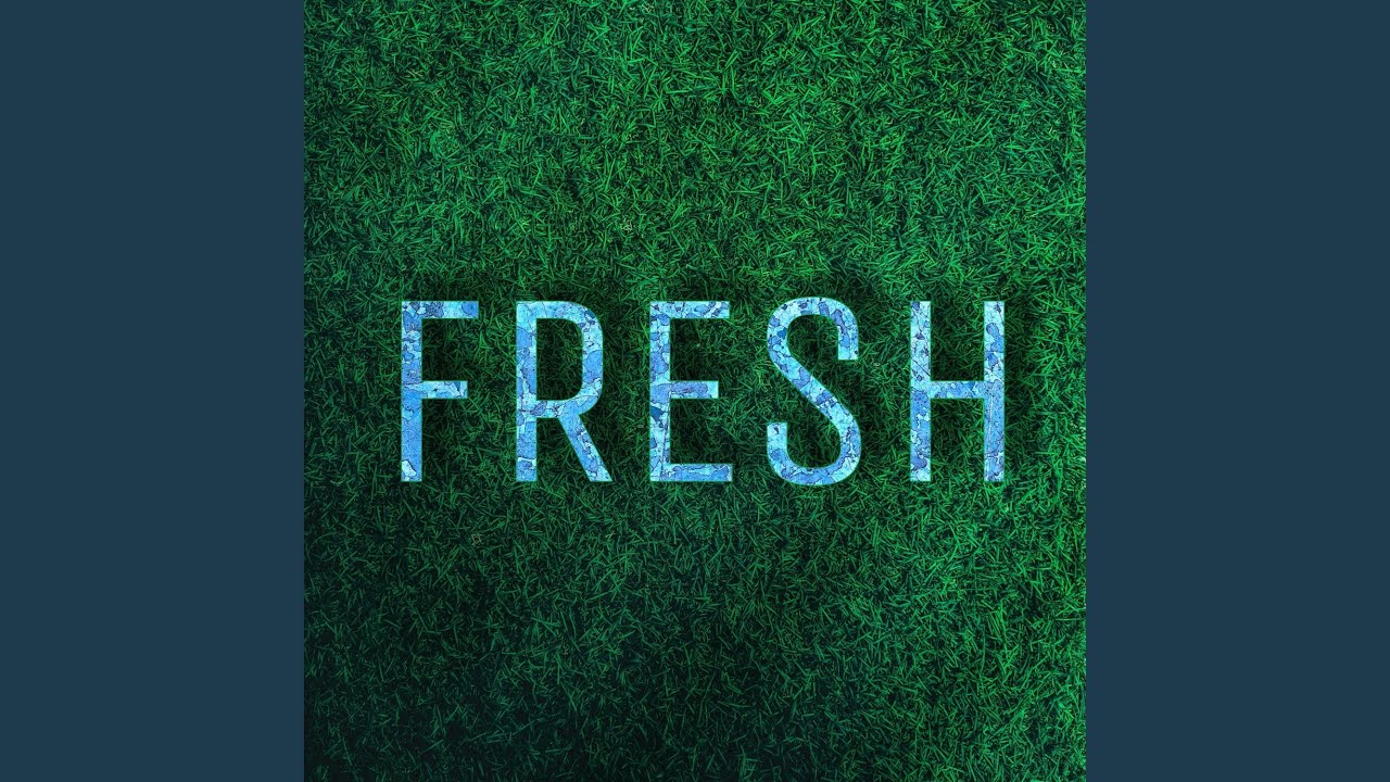 FRESH - YouTube