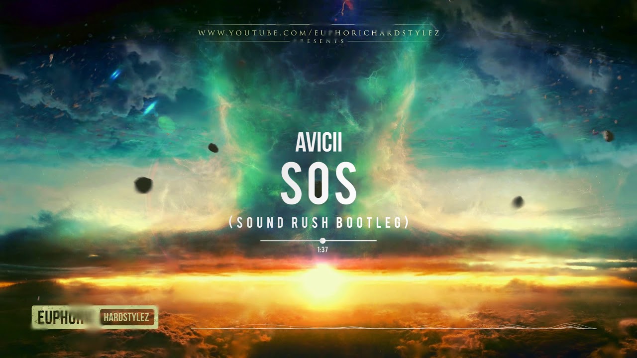 Avicii - SOS (Sound Rush Bootleg) [Free Release] - YouTube