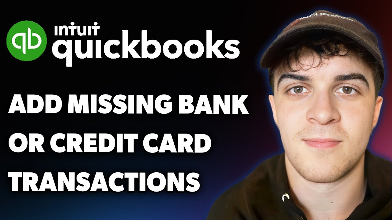 How to Add Missing Bank or Credit Card Transactions in Quickbooks ...