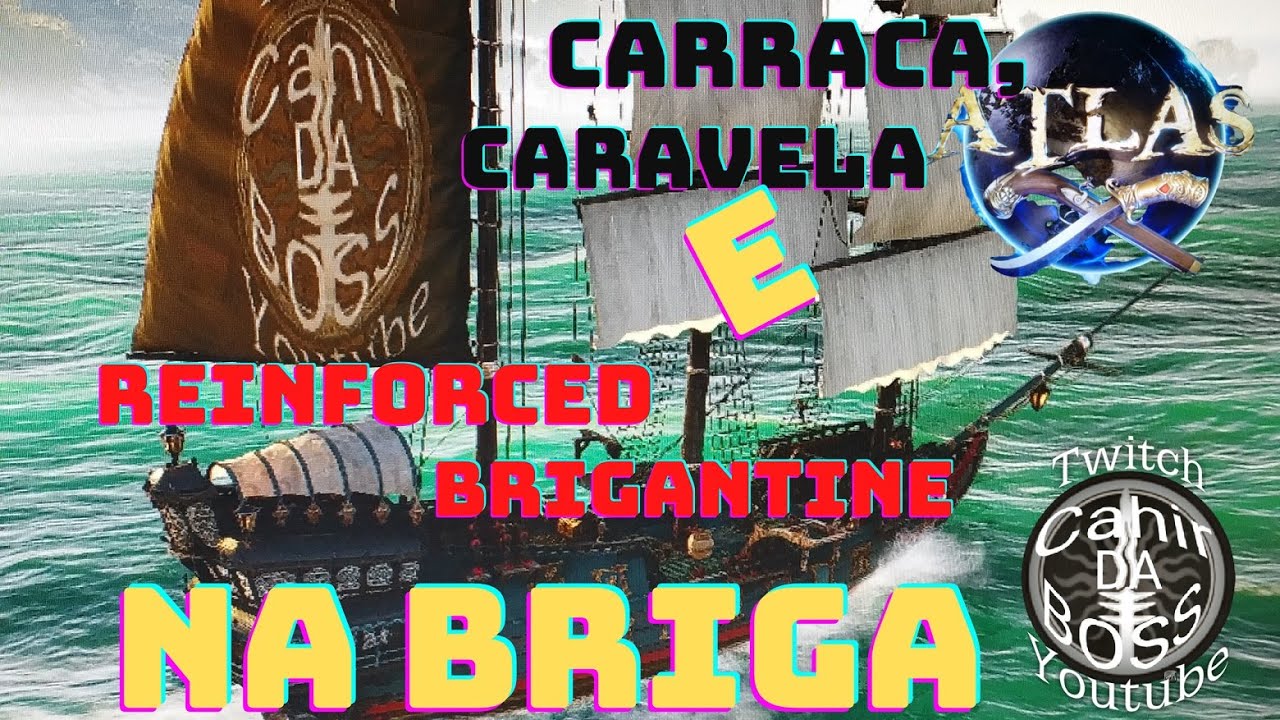Atlas Carraca Caravela e Reinforced Brigantine na Briga - YouTube