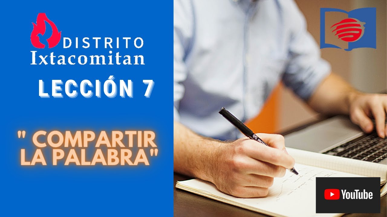 Lección de Escuela Sabática número 7 "Compartir la palabra" - YouTube