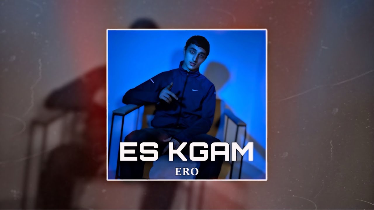 Ero - Es Kgam (Official Audio) - YouTube