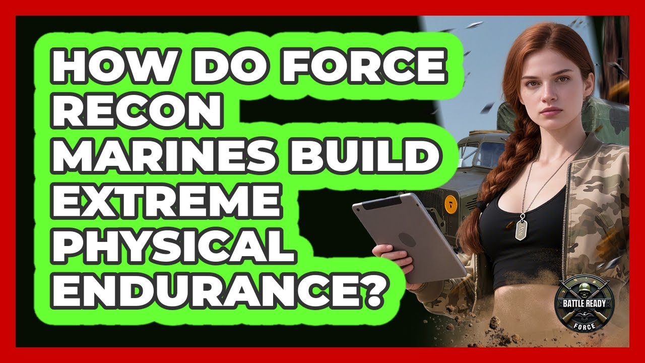 How Do Force Recon Marines Build Extreme Physical Endurance? - Battle ...