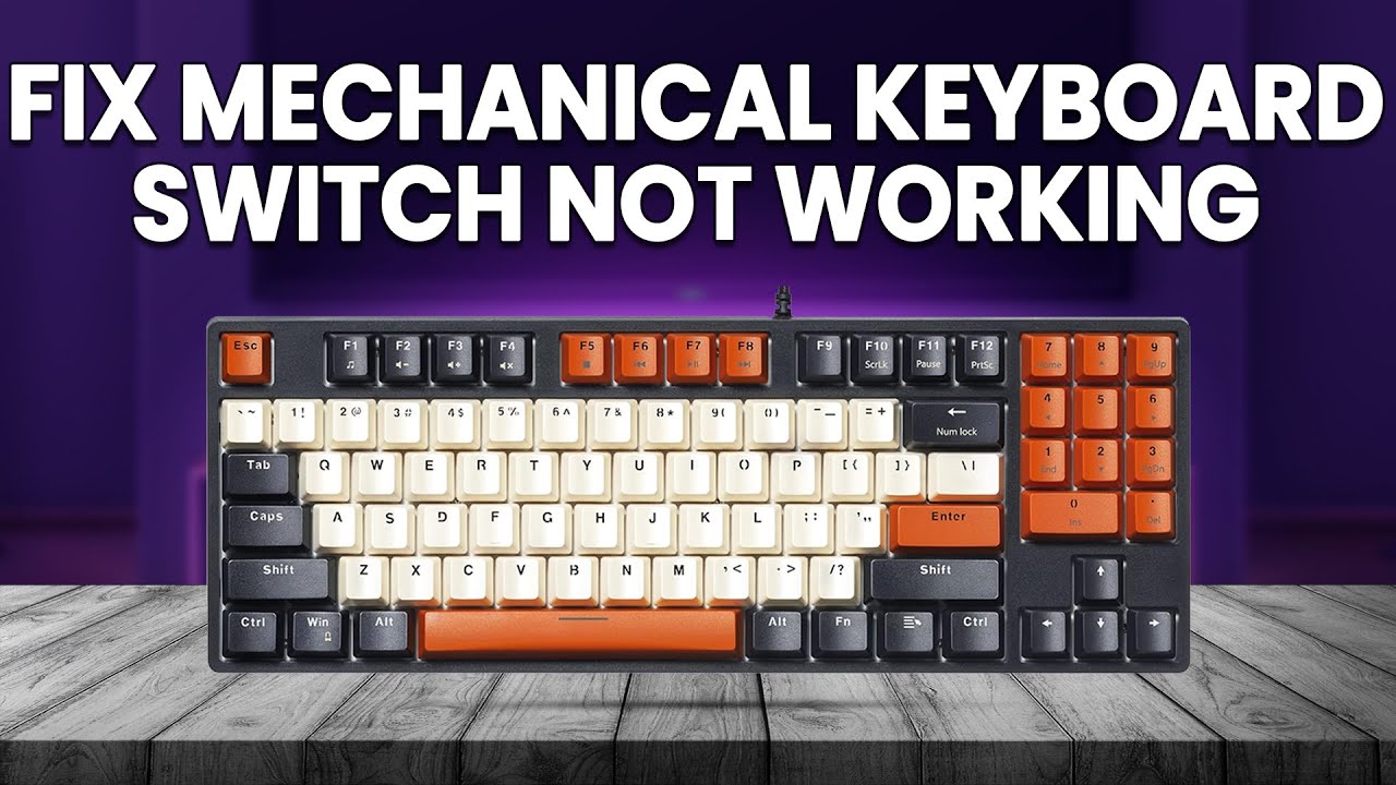 How To Fix Mechanical Keyboard Switch Not Working (Simple Guide To ...