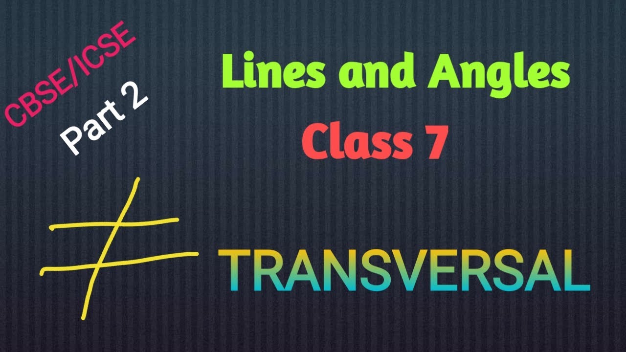 Lines & Angles Class 7 | Angles made by transversal with parallel lines ...