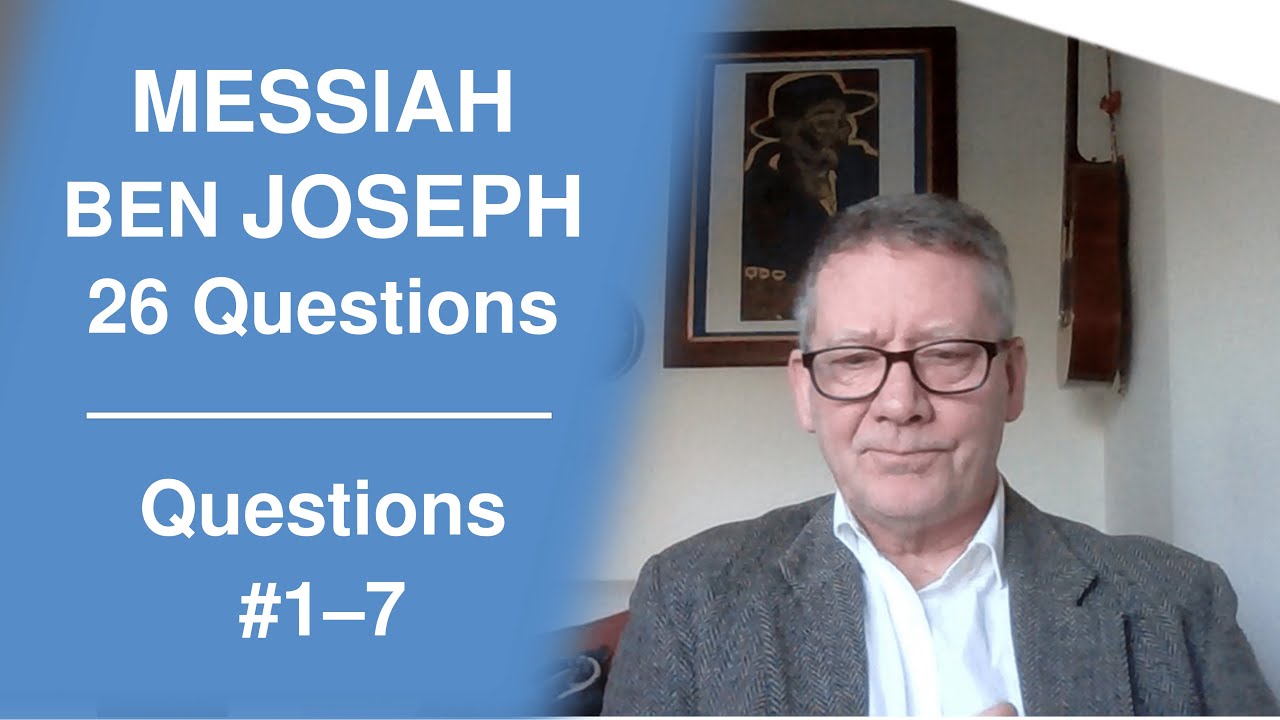 DAVID C. MITCHELL | MESSIAH BEN JOSEPH : 26 QUESTIONS (#1 to 7) | WHO IS MESSIAH BEN JOSEPH ...