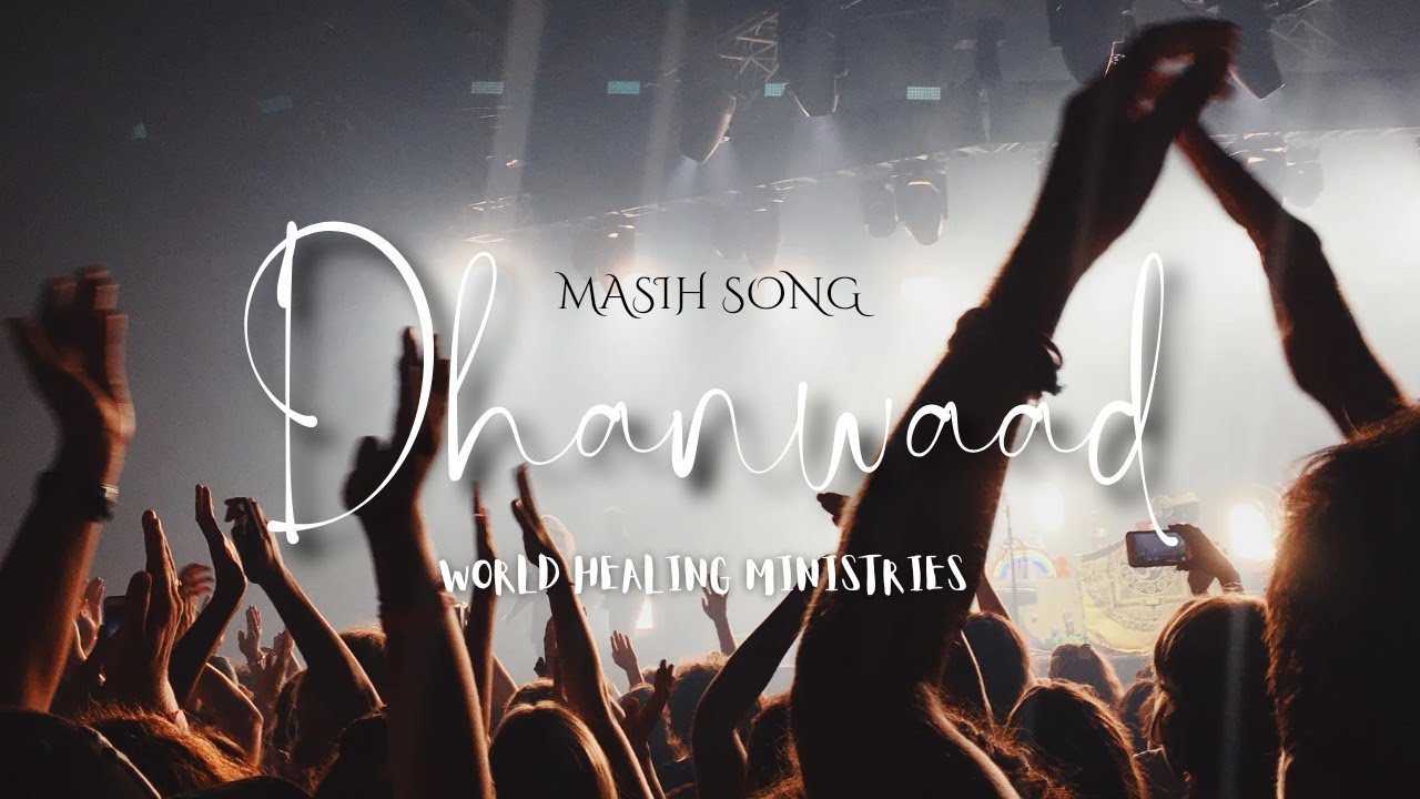 Dhanwaad || Masih Song || World Healing Ministries. - YouTube