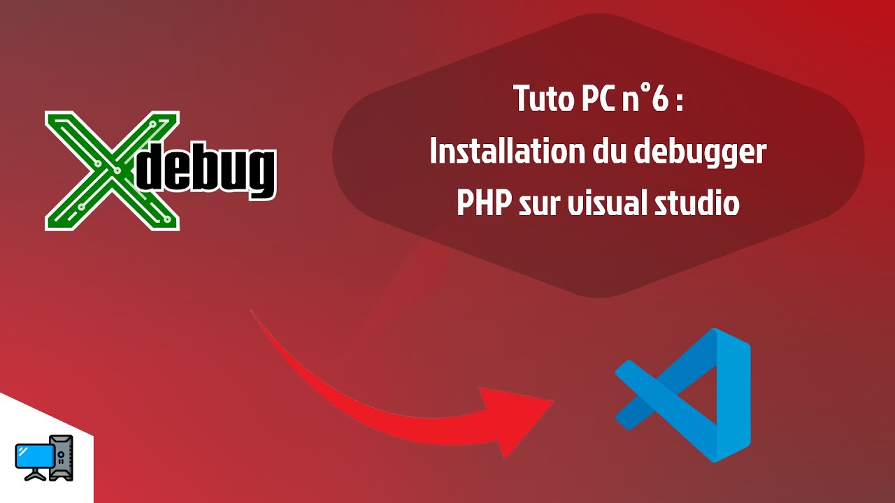 🔴 Tuto : Installer le debug PHP, Xdebug (tuto n°6 PC) - YouTube