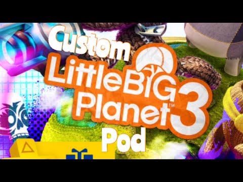 My custom LBP 3 real life Pod - YouTube
