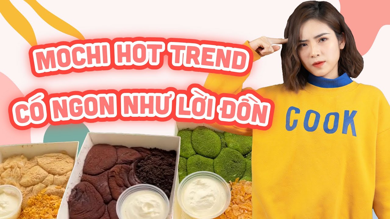 Mochi Hot Trend Có Ngon Như Lời Đồn | Mỏ Khoét Hải Phòng - YouTube