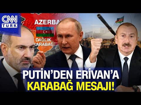 Putin'den Ermenistan'a Karabağ mesajı! \