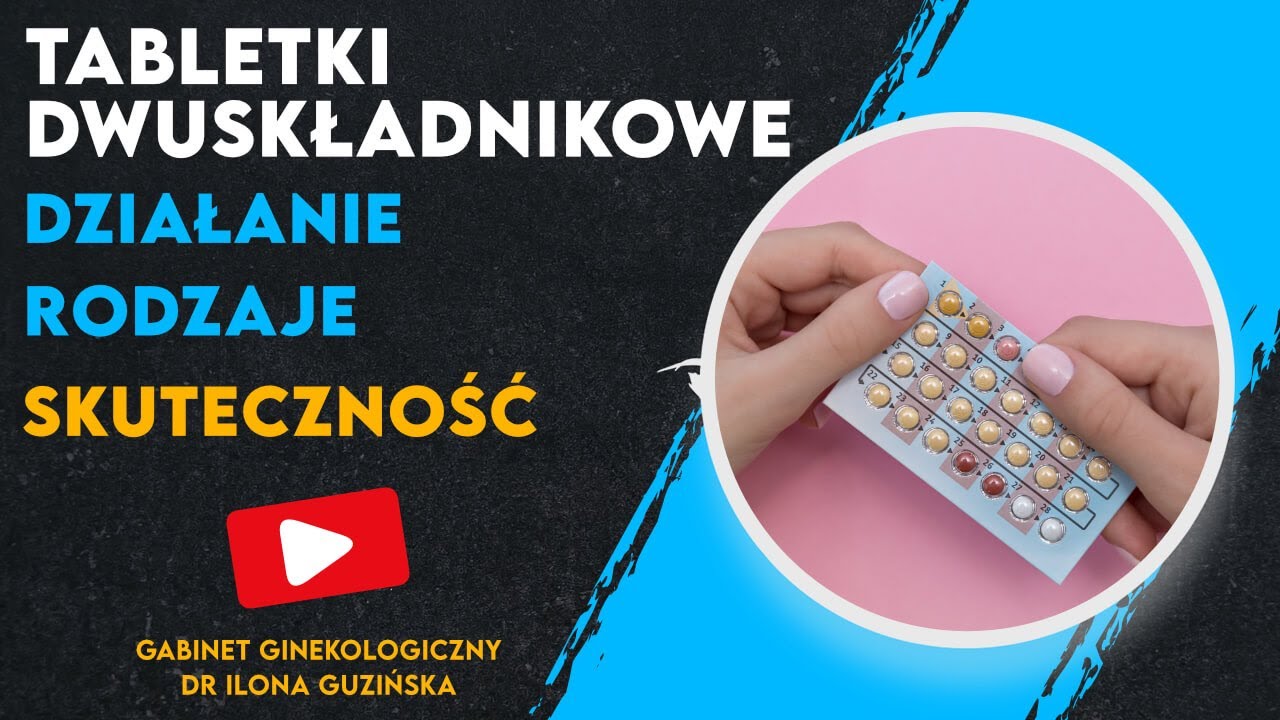 Dwuskładnikowe tabletki antykoncepcyjne - działanie, skuteczność ...