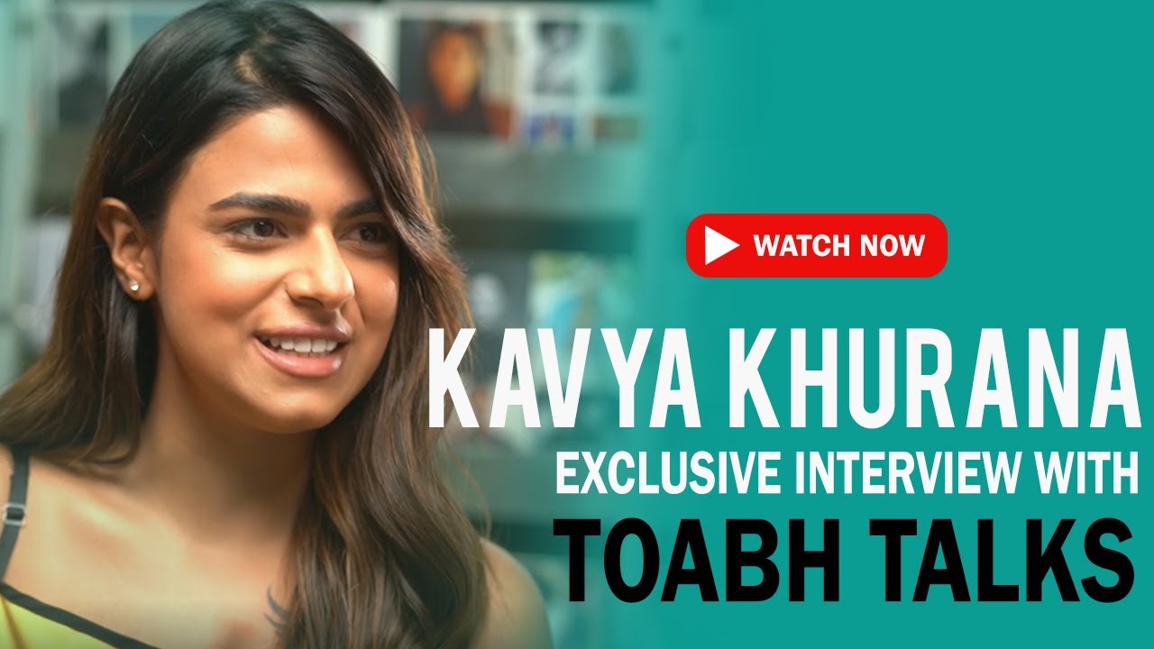 Kavya Khurana Exclusive Interview | TOABH Talks | 2022 - YouTube