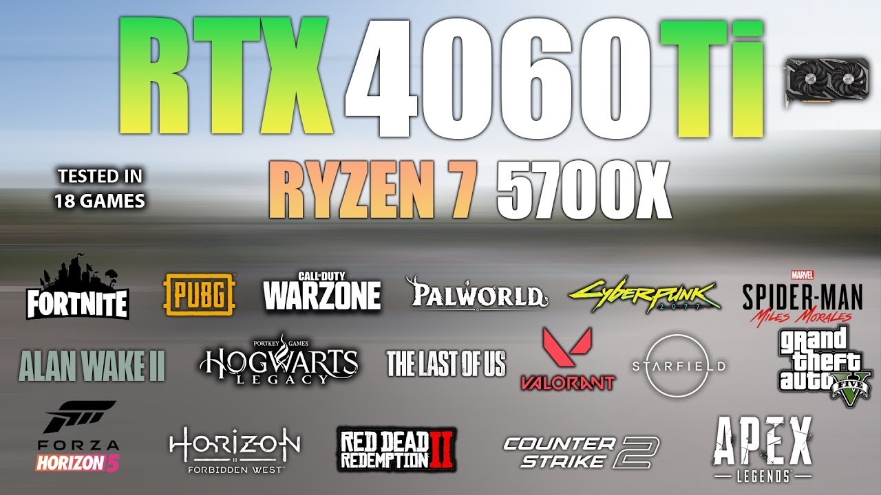 RTX 4060 Ti + Ryzen 7 5700X : Test in 18 Games - RTX 4060Ti Gaming ...