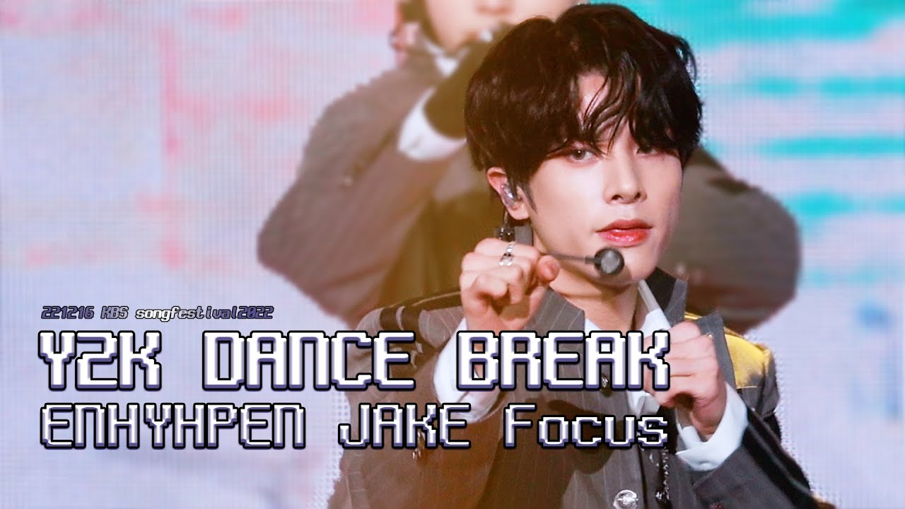 (4K) 221216 2022 KBS 가요대축제 Y2K Dance Break ENHYPEN JAKE Focus - YouTube
