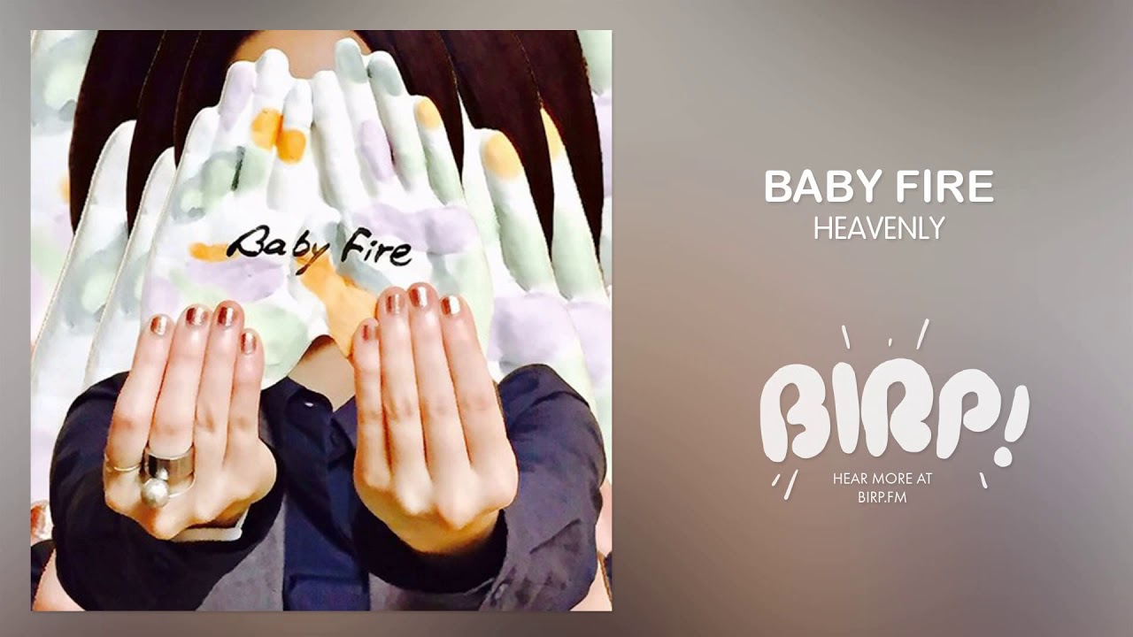 Baby Fire - Heavenly - YouTube