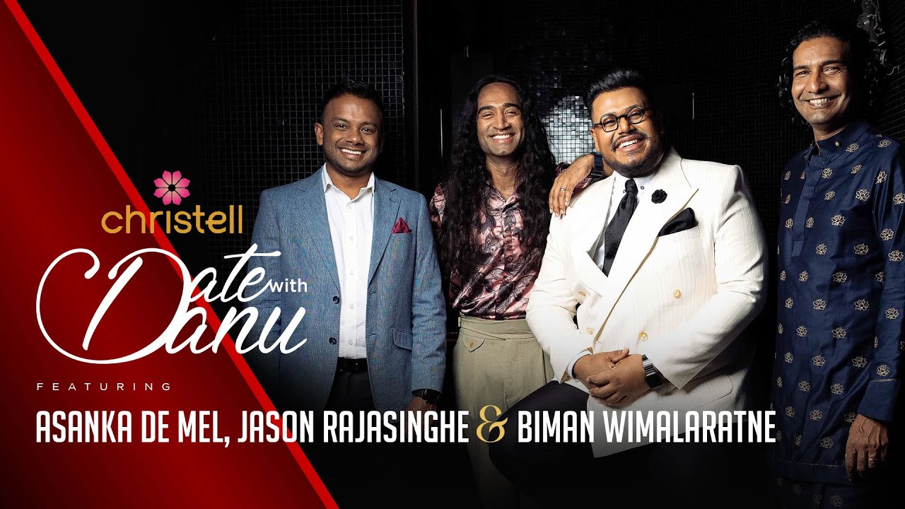 Date with Danu | Asanka de Mel, Jason Rajasinghe & Biman Wimalaratne ...