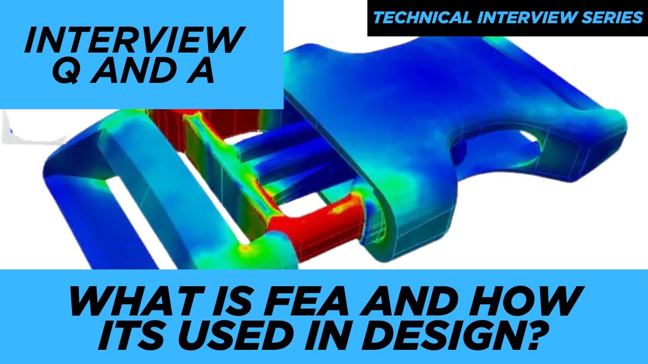 "Mechanical Engineer Interview: Common Questions and Technical Answers! FEA and its Importance ...