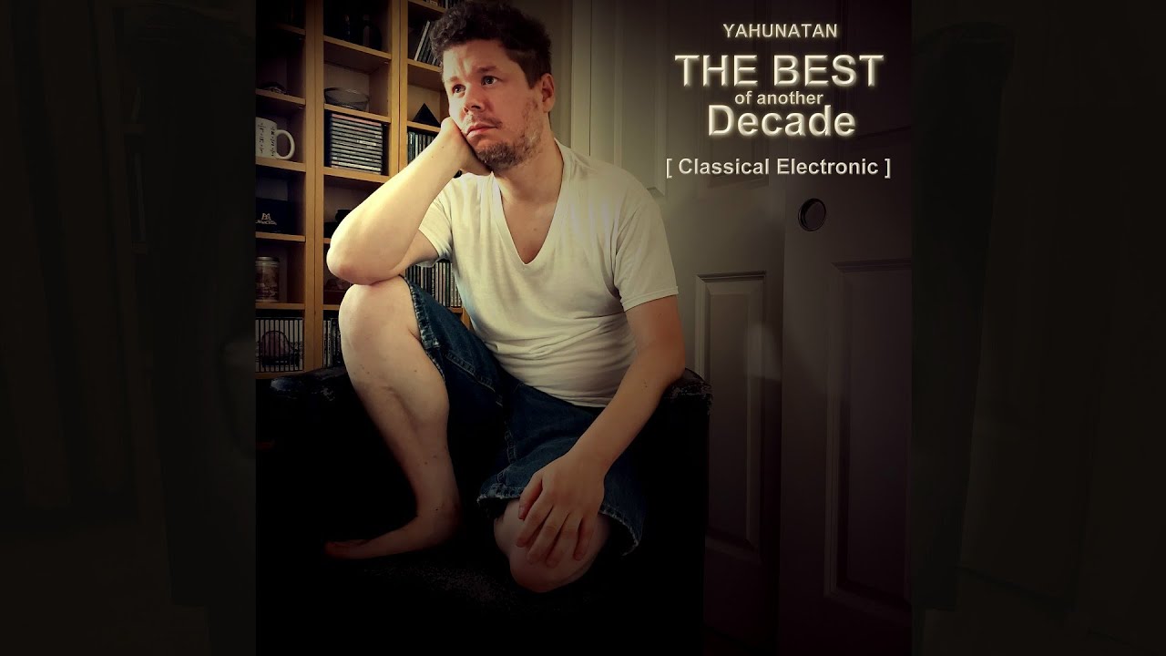 The Best of Another Decade [Classical Electronic] Part 2 (2014-2023 ...