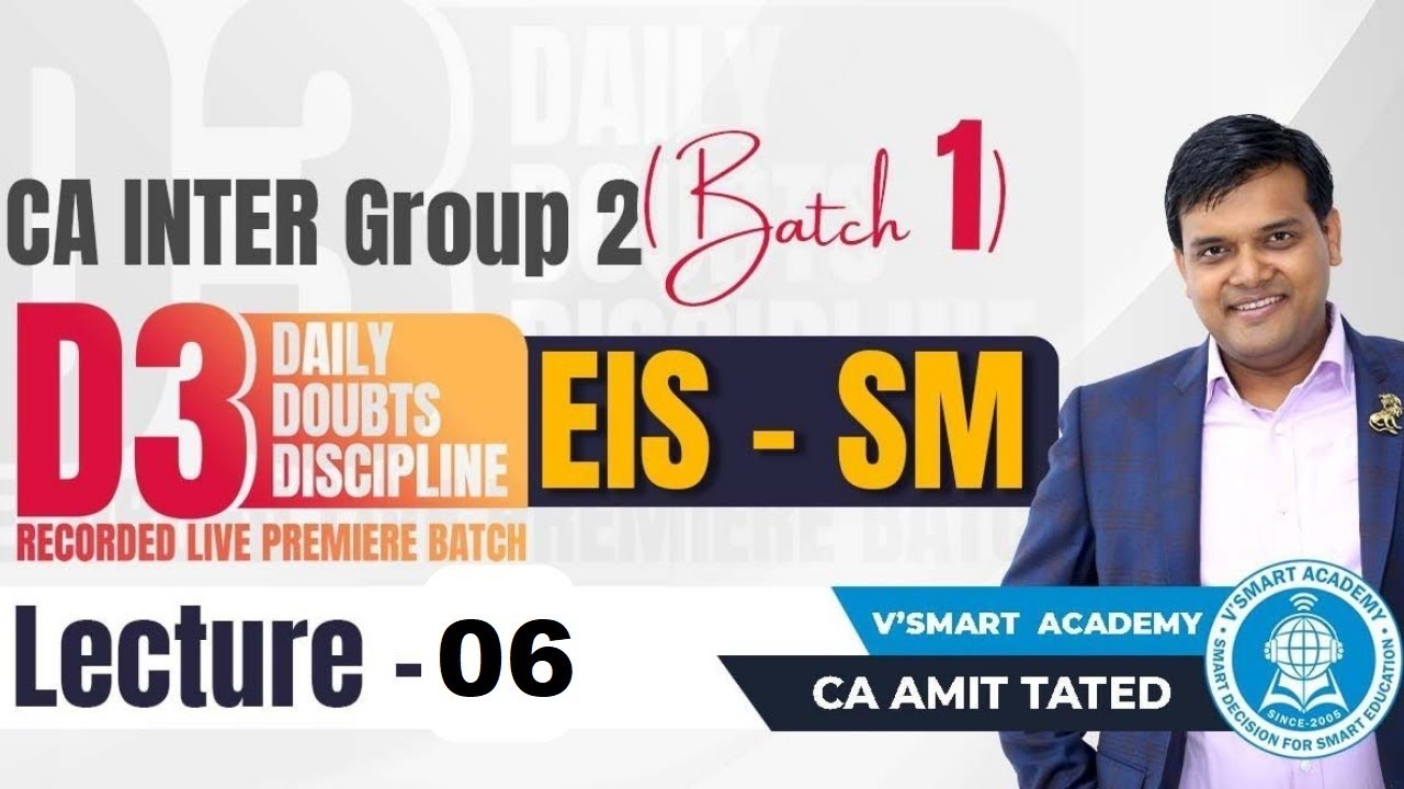 Lec 06: EIS-SM | CA Inter Group 2 | D3 Batch | May 23 & Nov 23 | By CA Amit Tated | Vsmart ...