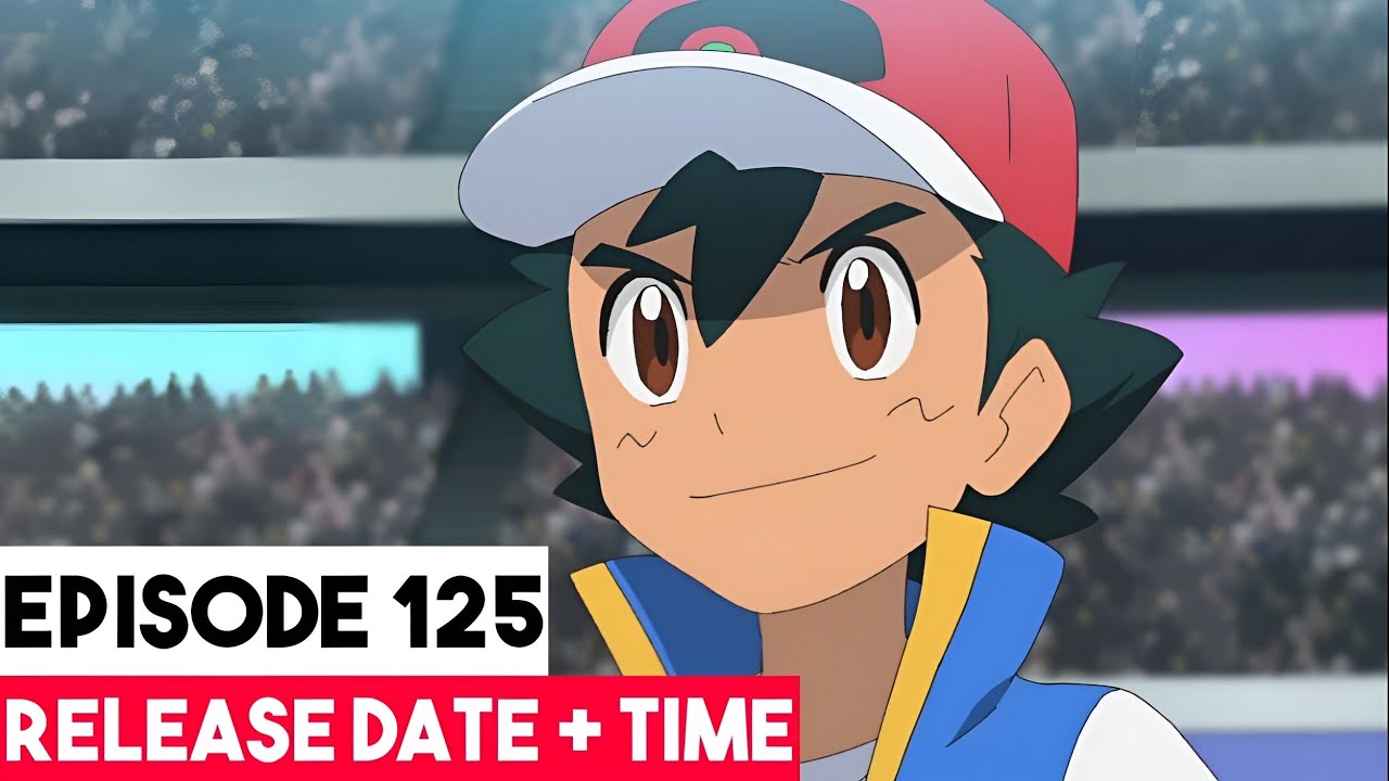 Pokemon Journeys Episode 125 Release Date - YouTube