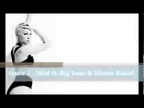 Jessie J - Wild ft. Big Sean [LYRICS]
